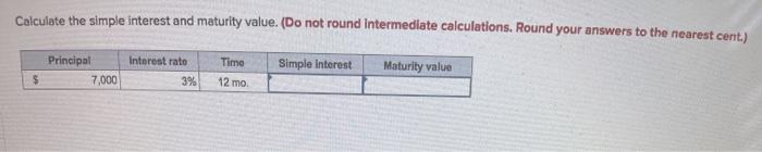 Solved Calculate the simple interest and maturity value. (Do | Chegg.com