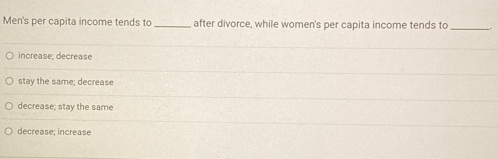 Solved Men's per capita income tends to after divorce, while | Chegg.com