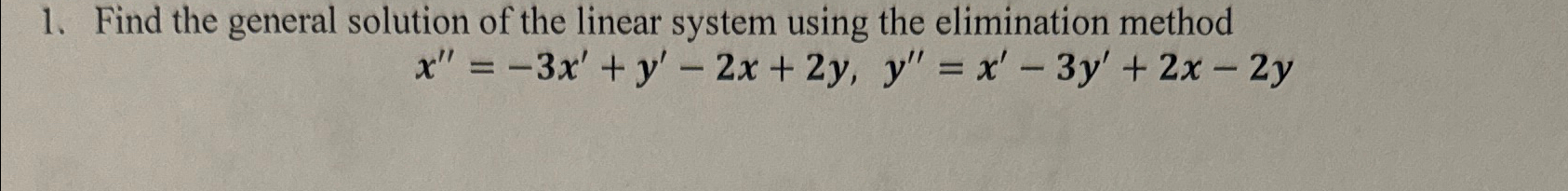 Solved Find the general solution of the linear system using | Chegg.com