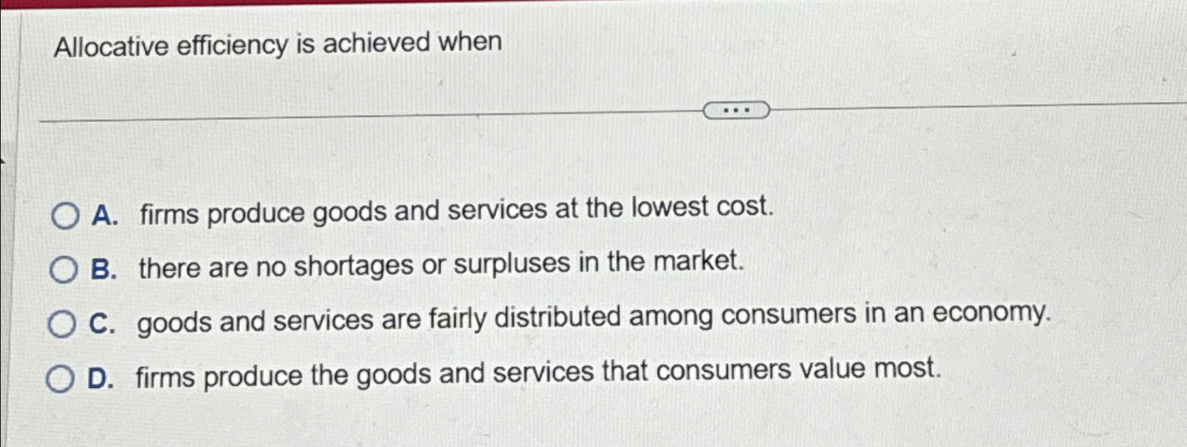 Solved Allocative efficiency is achieved whenA. ﻿firms | Chegg.com