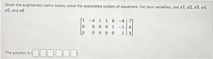Solved Given The Augmented Matrix Below Solve The