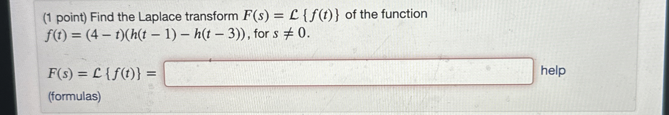 Solved Find the Laplace transform F(s)=L{f(t)} ﻿of the | Chegg.com
