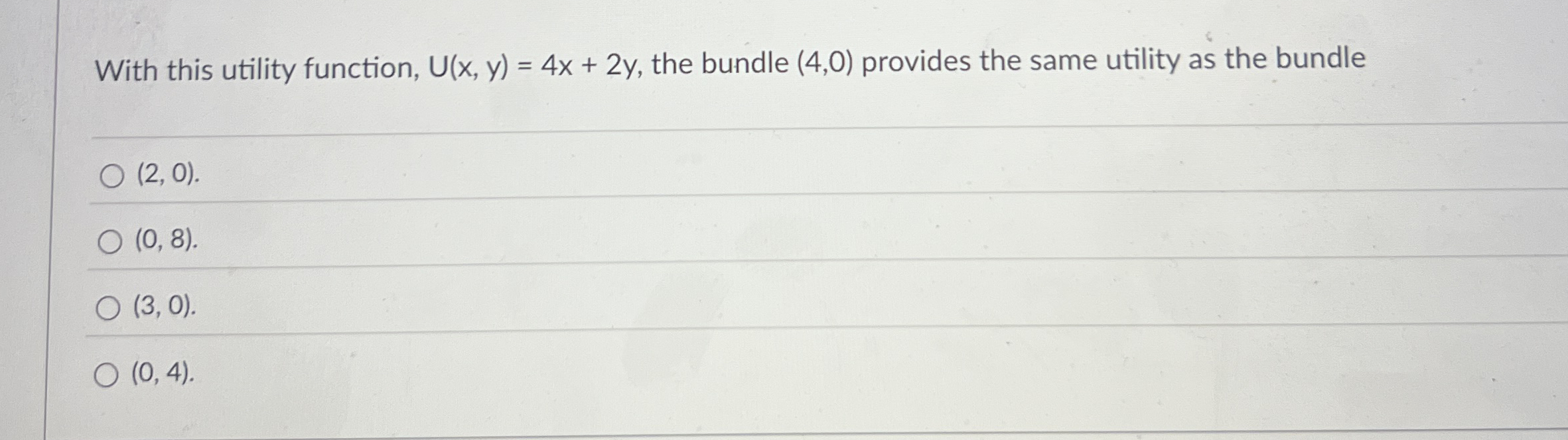 Solved With this utility function, U(x,y)=4x+2y, ﻿the bundle | Chegg.com