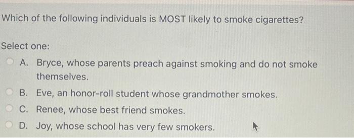 Solved Which of the following individuals is MOST likely to | Chegg.com