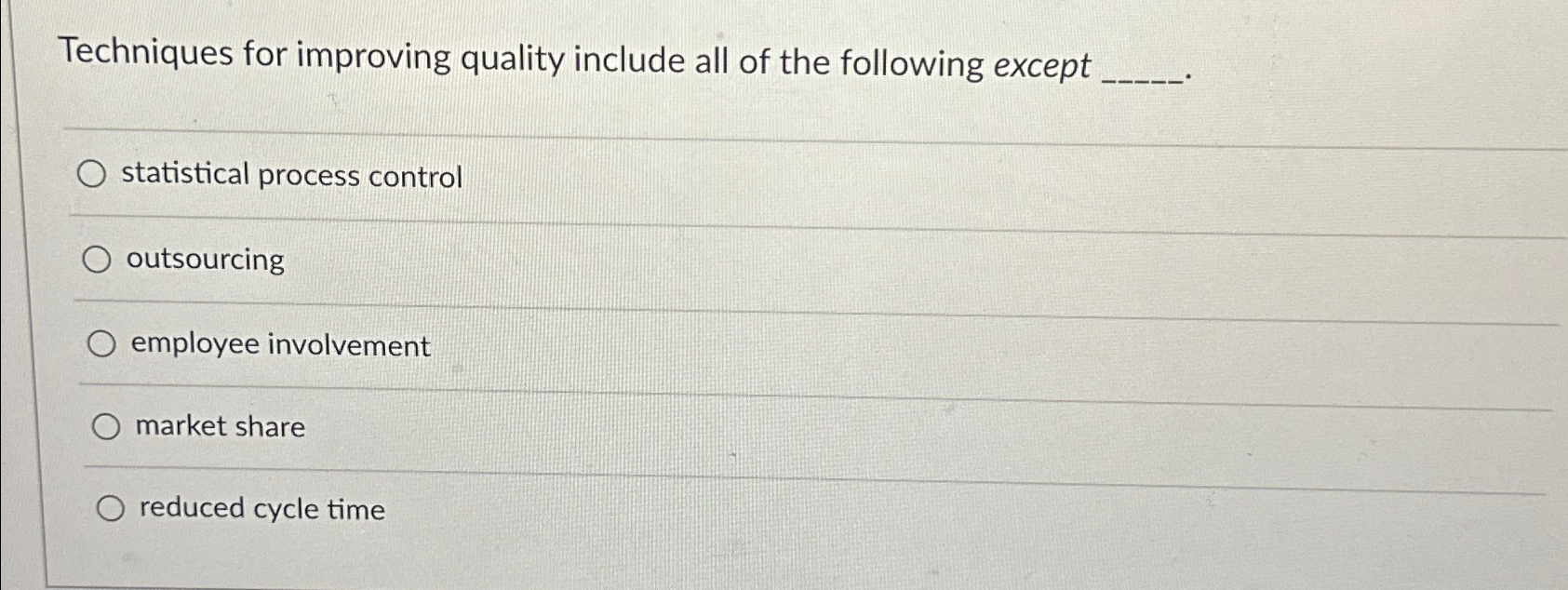 Solved Techniques for improving quality include all of the | Chegg.com