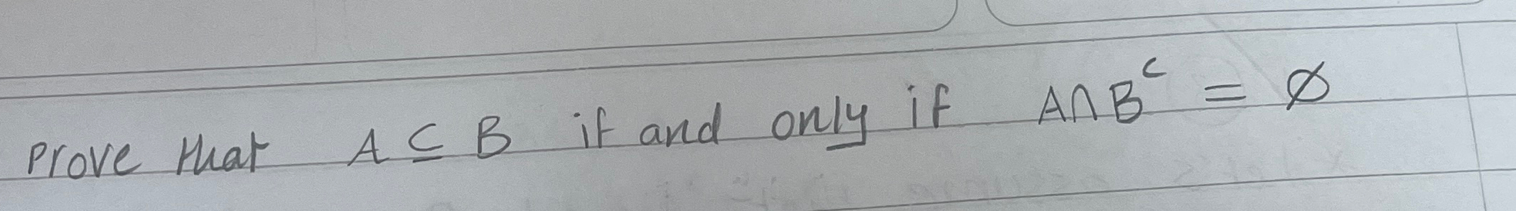 Solved Prove that AsubeB if and only if A∩Bc=O? | Chegg.com