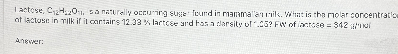 Solved Lactose, C12H22O11, ﻿is a naturally occurring sugar | Chegg.com