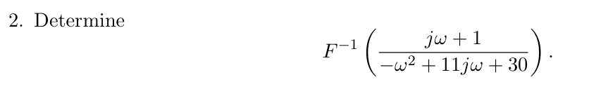 Solved DetermineF-1(jω+1-ω2+11jω+30). | Chegg.com
