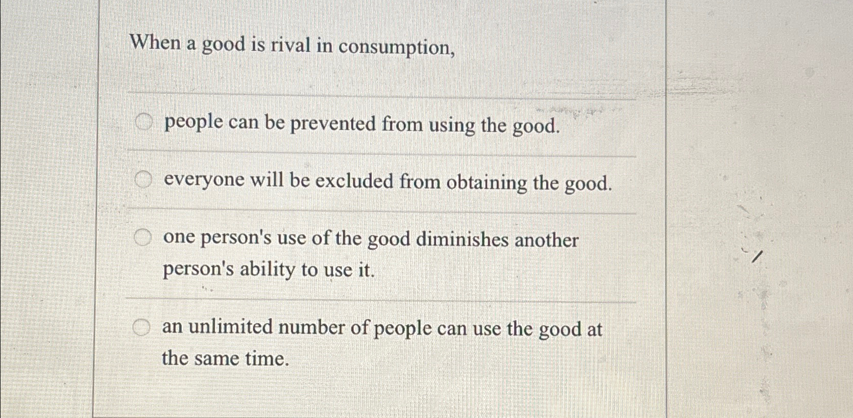 Solved When a good is rival in consumption, people can be | Chegg.com
