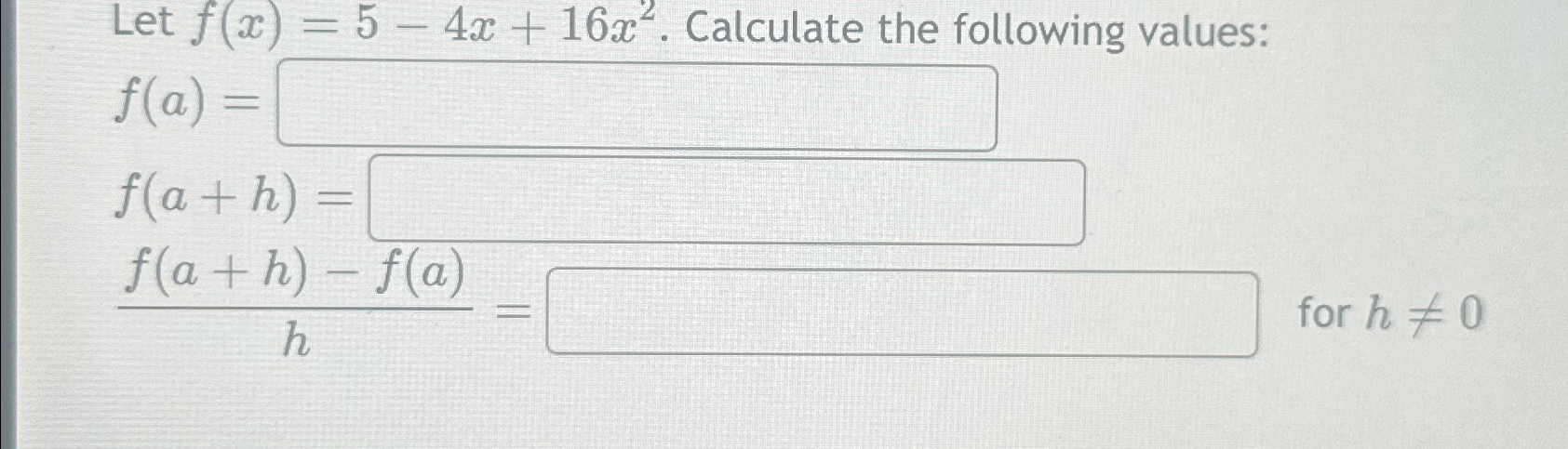 Solved Let f(x)=5-4x+16x2. ﻿Calculate the following | Chegg.com