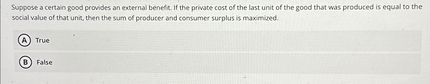 Solved Suppose A Certain Good Provides An External Benefit