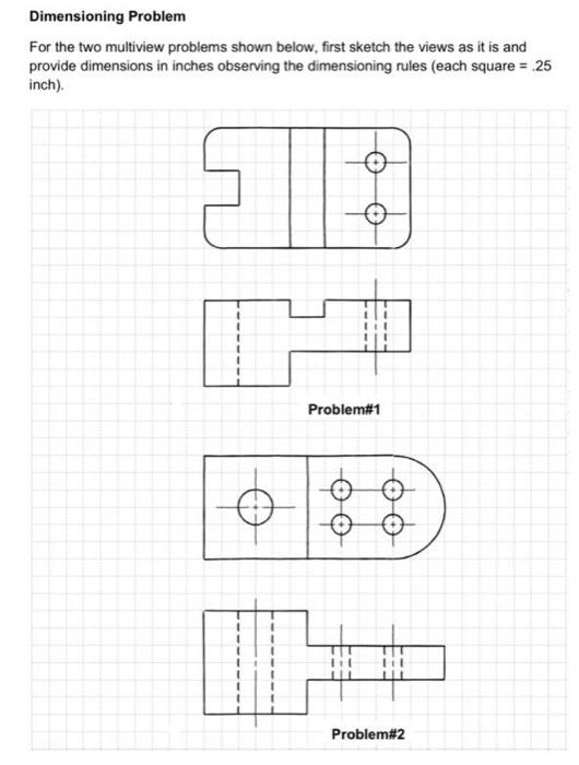 Solved Dimensioning Problem For the two multiview problems | Chegg.com