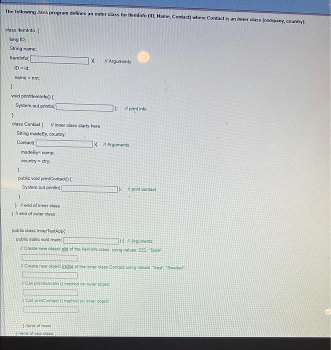 Solved The following Java program defines an outer class for | Chegg.com