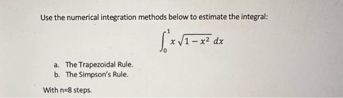 Solved Use the numerical integration methods below to | Chegg.com