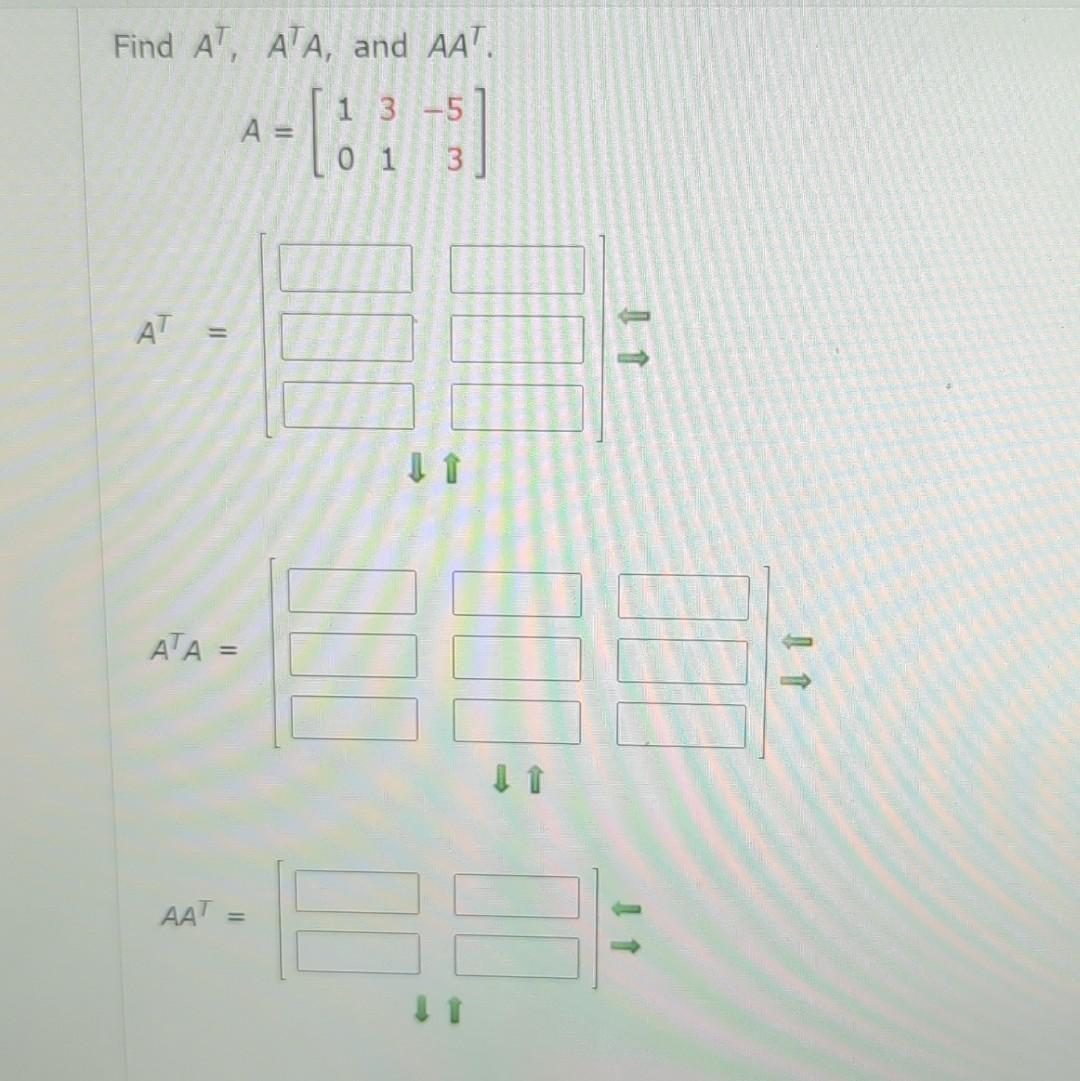 Solved Find A⊤,A⊤A, and AA⊤. | Chegg.com