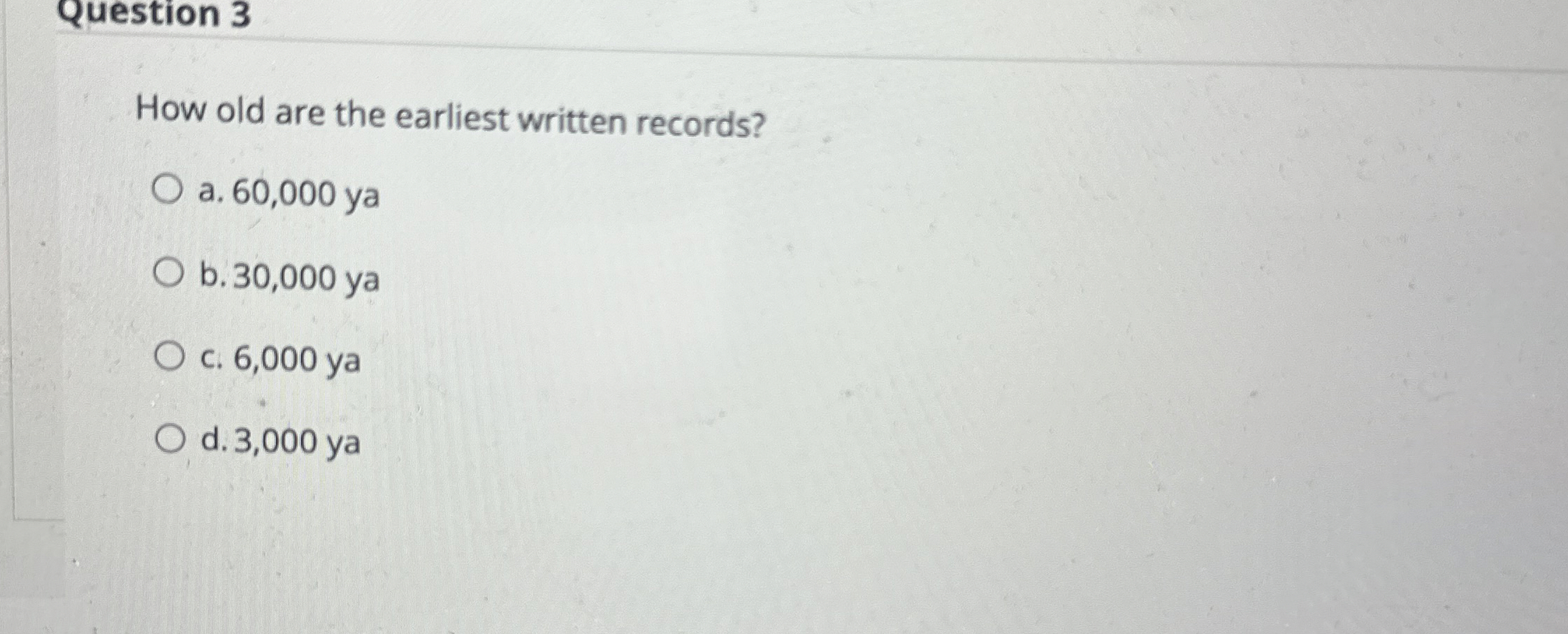 Solved Question 3How old are the earliest written | Chegg.com