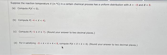 Solved Suppose the reaction temperature X( in ∘C) in a | Chegg.com