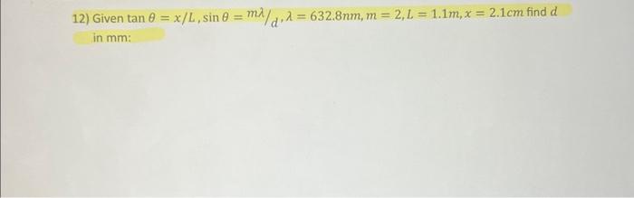 Solved 12) Given \\( \\tan \\theta=x / L, \\sin \\theta=m | Chegg.com