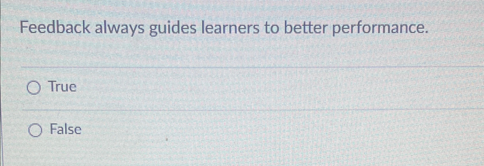 Solved Feedback always guides learners to better | Chegg.com