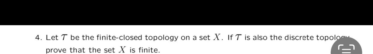 Solved Let τ ﻿be the finite-closed topology on a set x. ﻿If | Chegg.com
