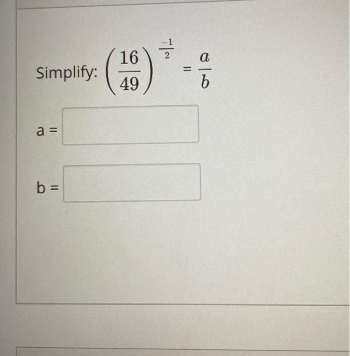Solved 클 16 Simplify: : 49. 6 a= b= | Chegg.com