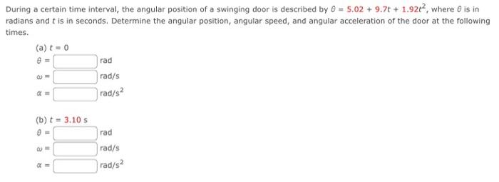 Solved During a certain time interval, the angular position | Chegg.com