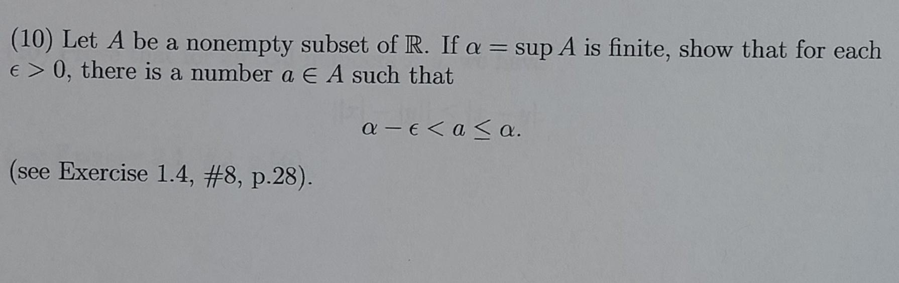 Solved (10) Let A be a nonempty subset of R. If a = sup A is | Chegg.com