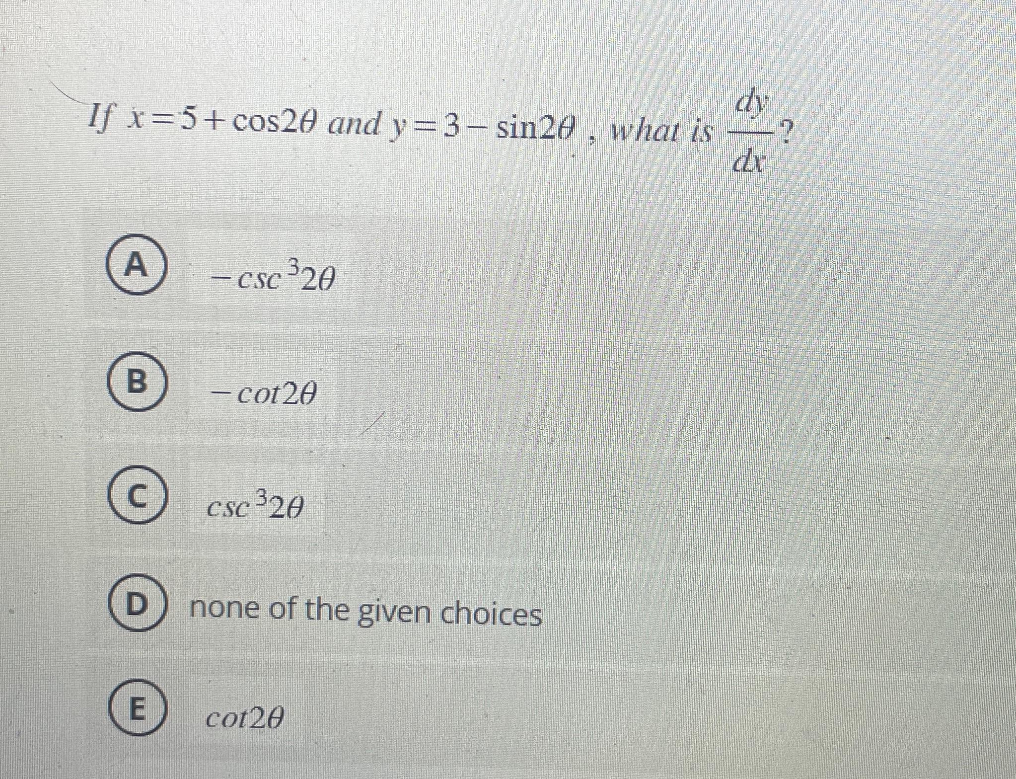 Solved If x=5+cos2θ ﻿and y=3-sin2θ, ﻿what is | Chegg.com