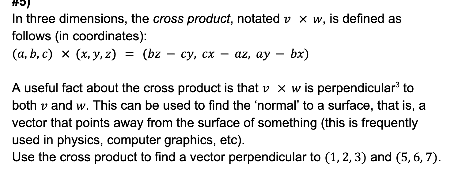 Solved In three dimensions, the cross product, notated v×w, | Chegg.com