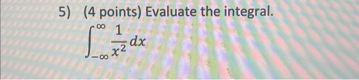 Solved (4 points) Evaluate the integral. ∫−∞∞x21dx | Chegg.com