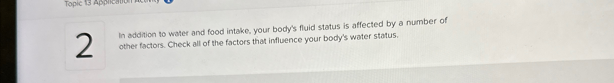 Solved In addition to water and food intake, your body's | Chegg.com