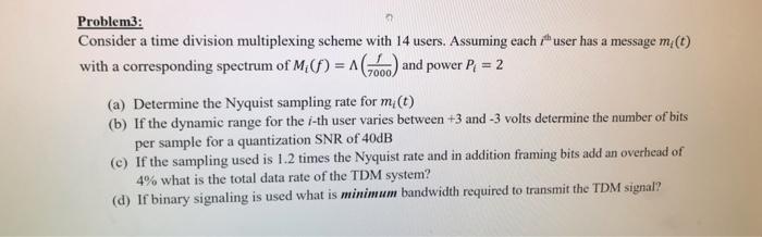 Solved Problem3: Consider a time division multiplexing | Chegg.com