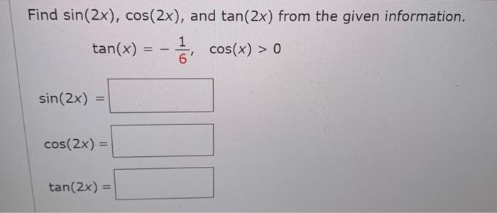 Solved Find sin(2x), cos(2x), and tan(2x) from the given | Chegg.com