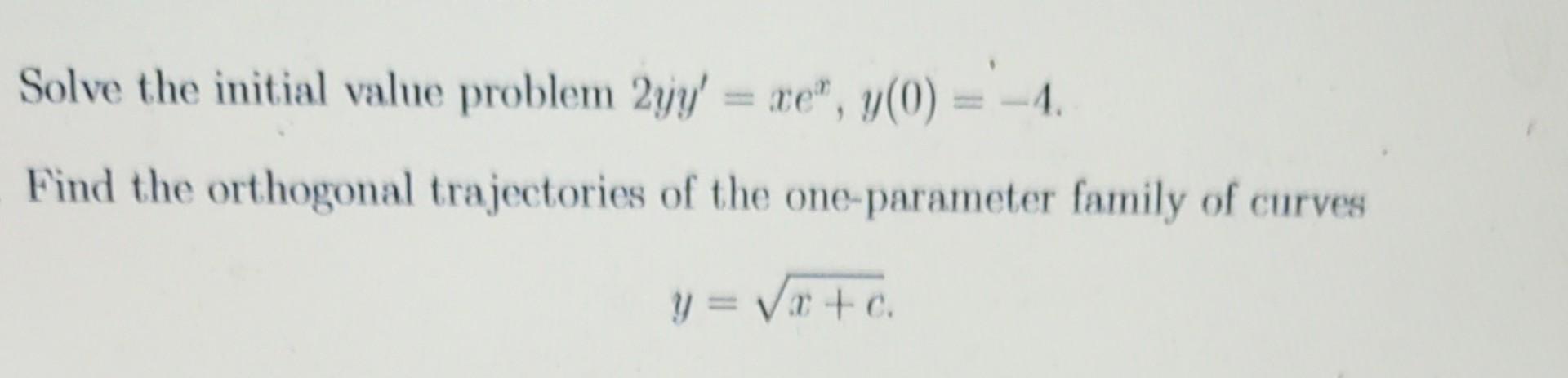 Solved Solve the initial value problem 2yy′=xex,y(0)=−4. | Chegg.com