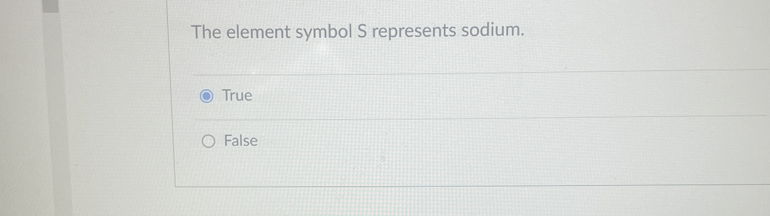 Solved The element symbol S represents sodium.TrueFalse | Chegg.com