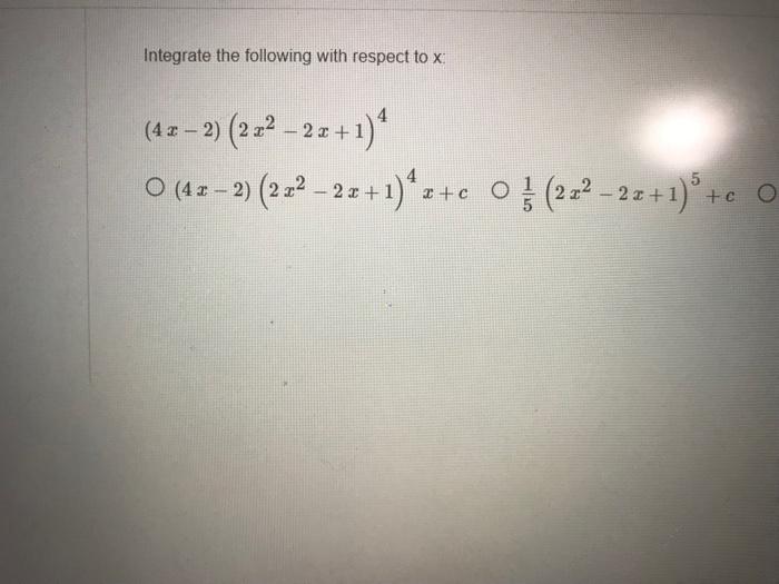 Solved Integrate the following with respect to x : | Chegg.com