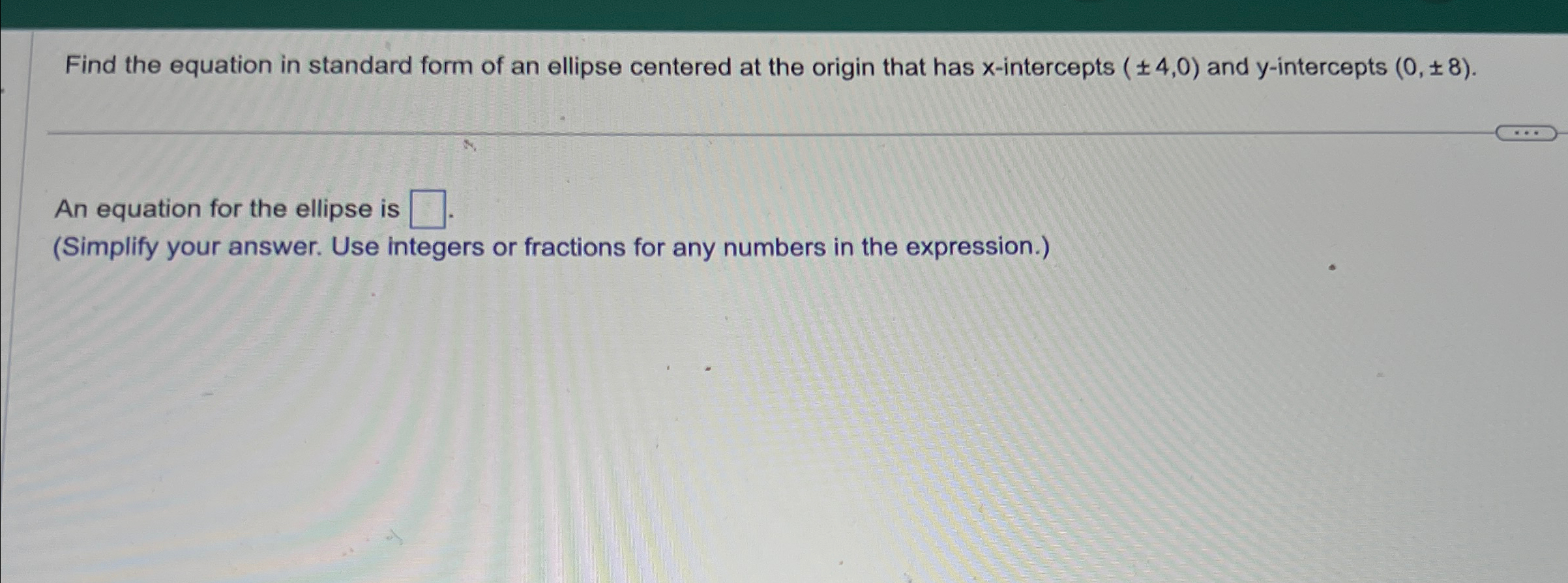 Solved Find the equation in standard form of an ellipse | Chegg.com