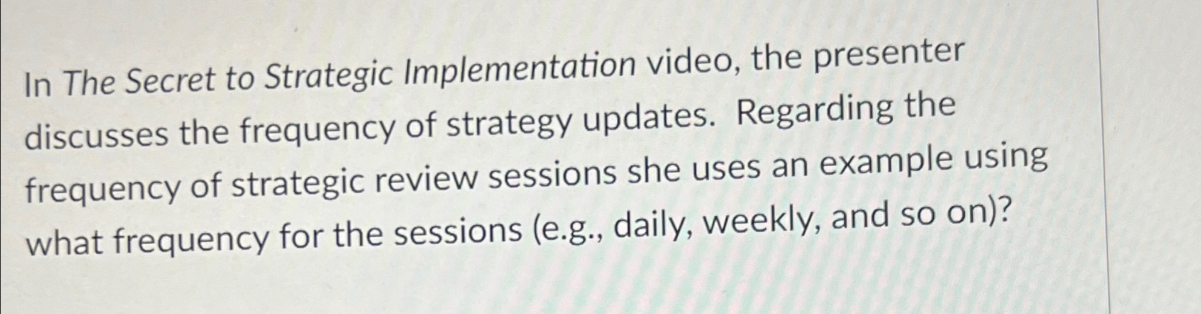Solved In The Secret to Strategic Implementation video, the | Chegg.com