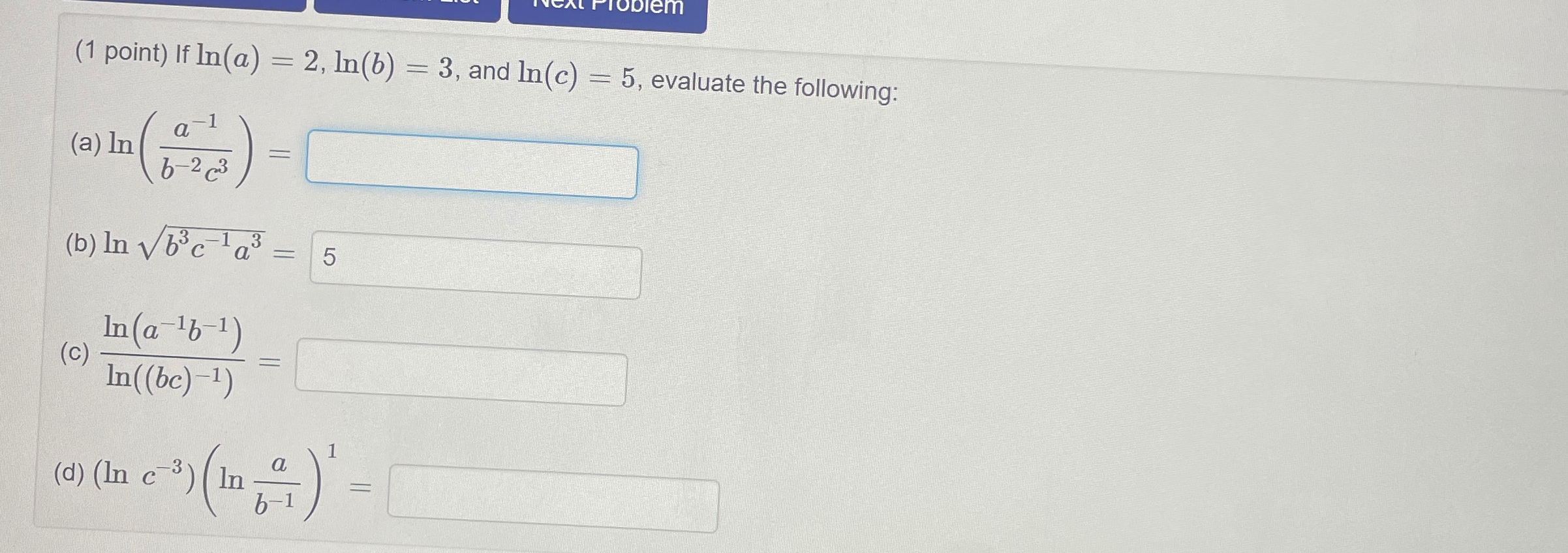 Solved (1 ﻿point) ﻿If ln(a)=2,ln(b)=3, ﻿and ln(c)=5, | Chegg.com