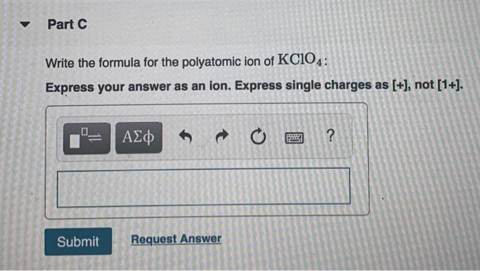 Solved Part A Write the formula for the polyatomic ion of | Chegg.com