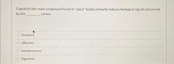 Capsaicin (the main compound found in "spicy" foods) | Chegg.com