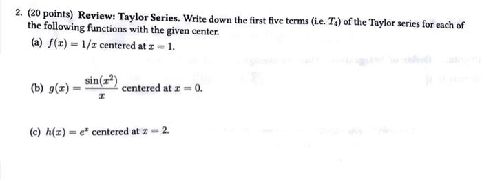 Solved 2. (20 points) Review: Taylor Series. Write down the | Chegg.com