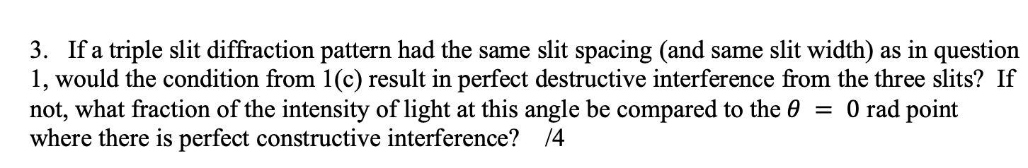 If a triple slit diffraction pattern had the same | Chegg.com