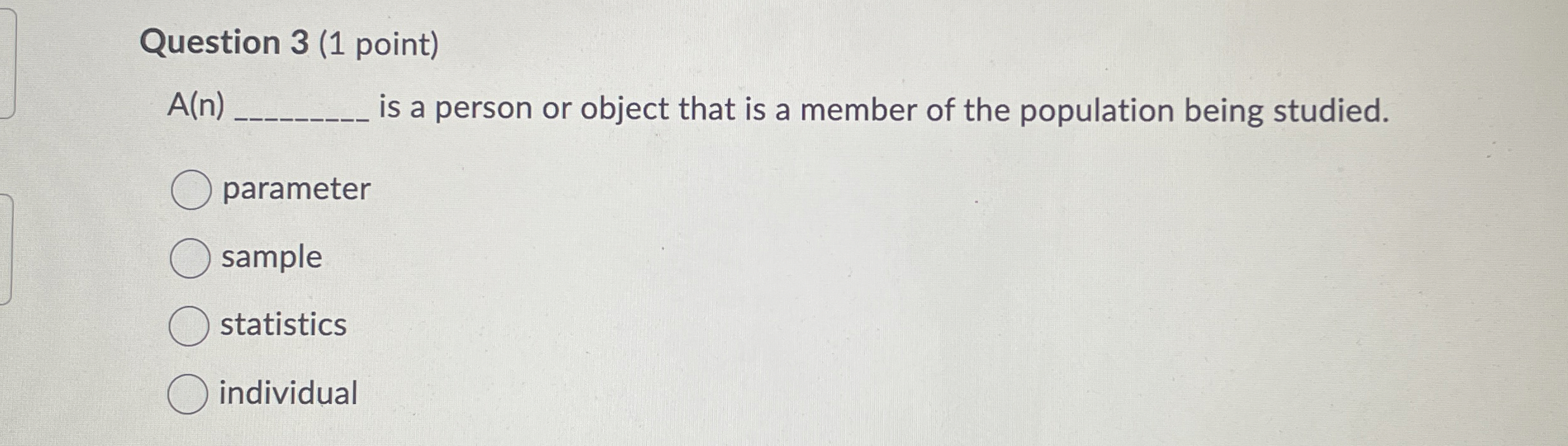 Solved Question 3 (1 ﻿point)A(n) ﻿is a person or object | Chegg.com