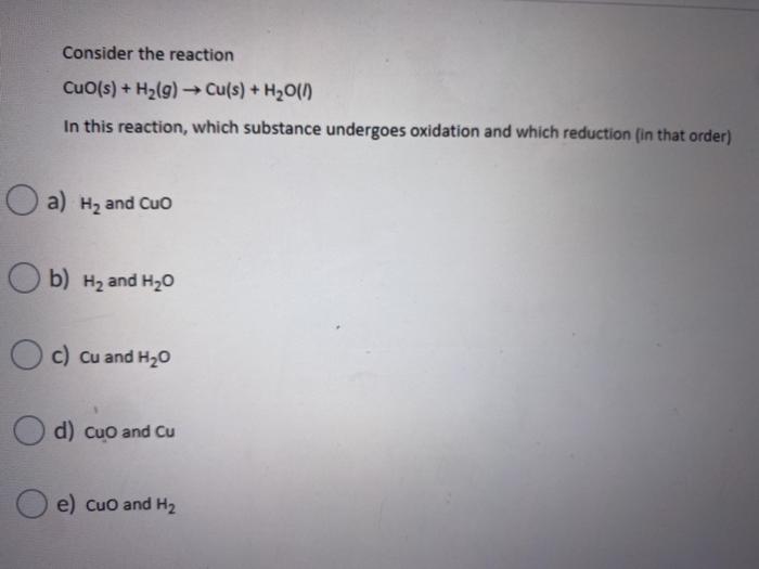 Solved Consider the reaction Cuo(s) + H2(9) Cu(s) + H2O(1) | Chegg.com