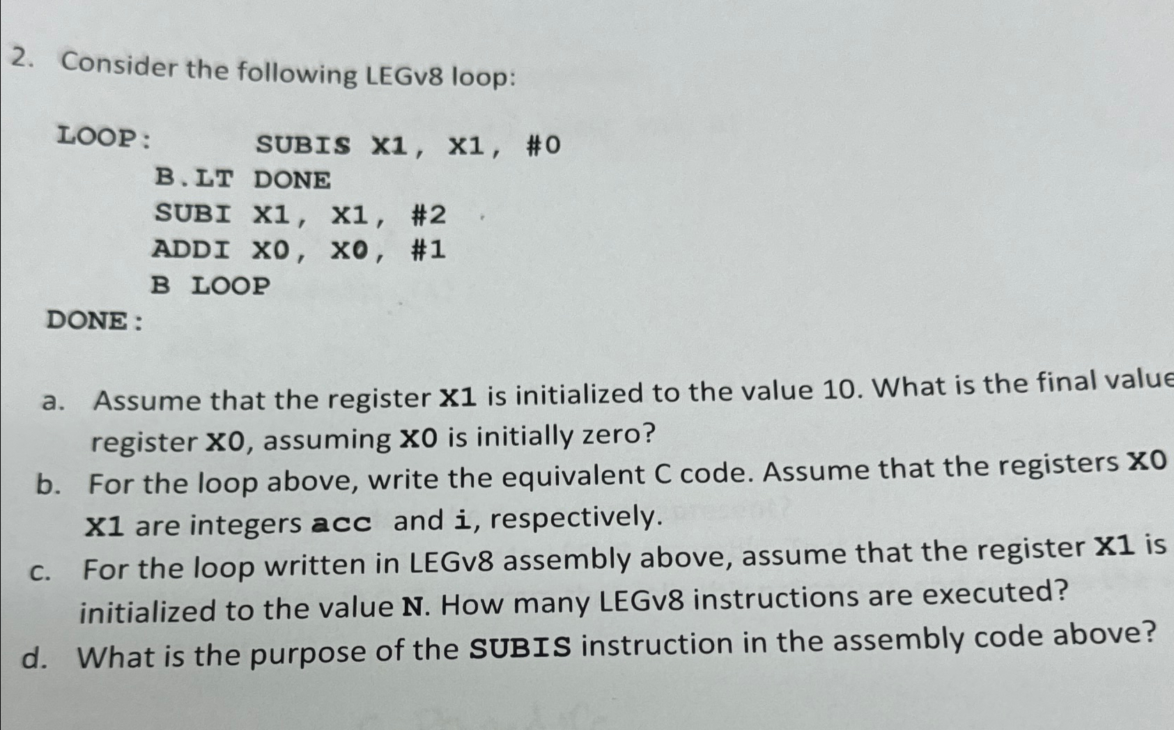 Solved Consider the following LEGv8 ﻿loop:LOOP: , ﻿SUBIS | Chegg.com