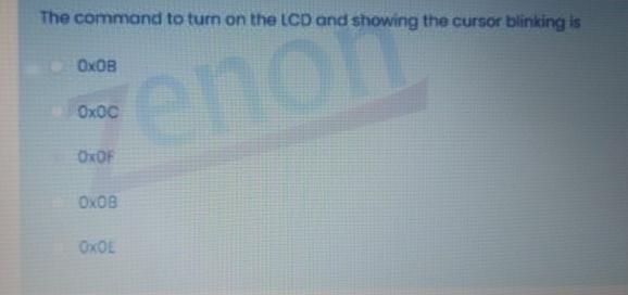 Solved The command to turn on the LCD and showing the cursor | Chegg.com