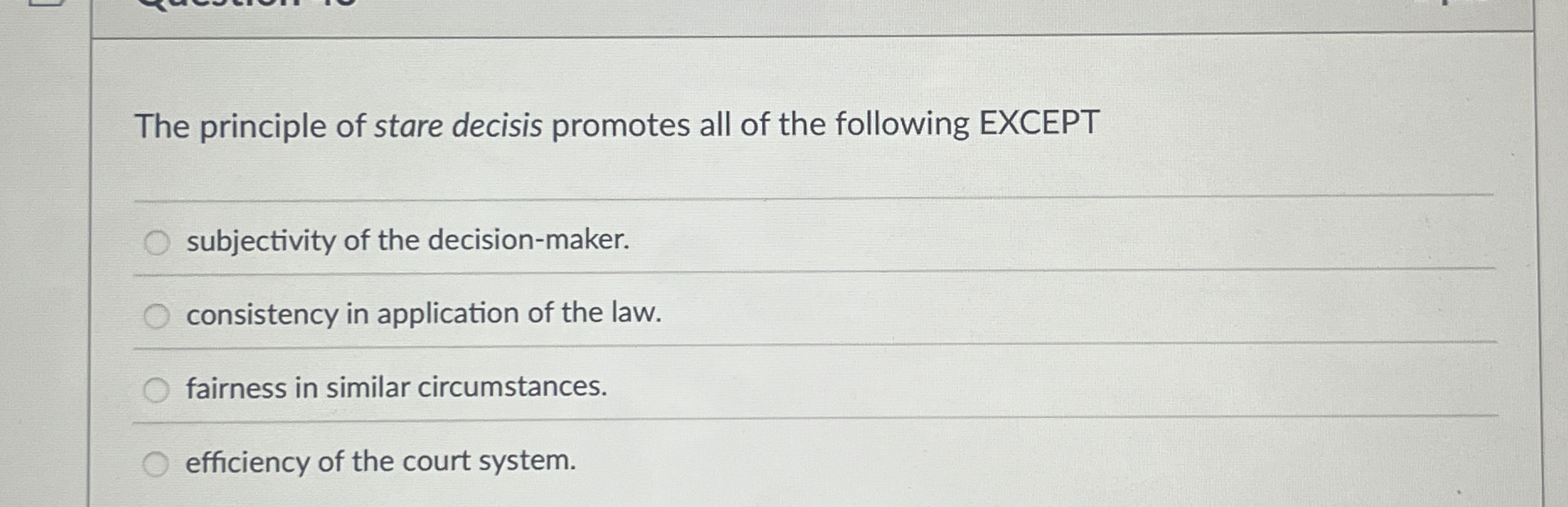 Solved The principle of stare decisis promotes all of the | Chegg.com