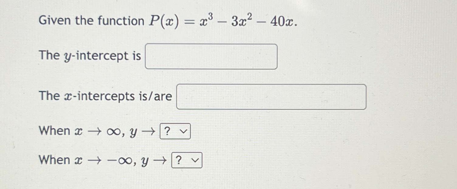 Solved Given the function P(x)=x3-3x2-40x.The y-intercept | Chegg.com