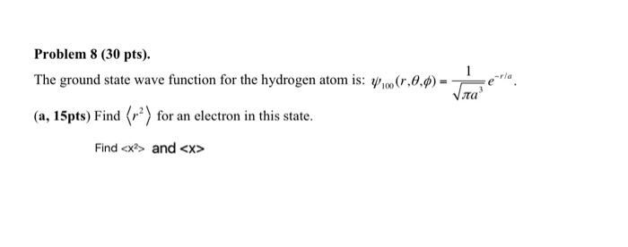 Solved Problem 8 30 Pts The Ground State Wave Function